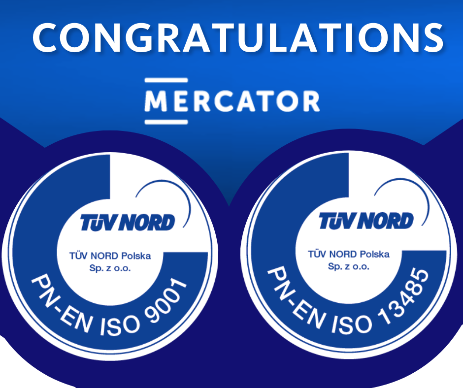 Mercator successfully completed the certification process in terms of ISO 9001 & ISO 13485 ...